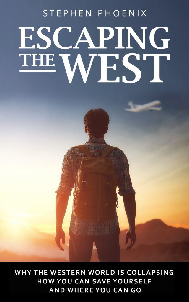 Escaping the West - The Ultimate Guide on Leaving the Collapsing ...